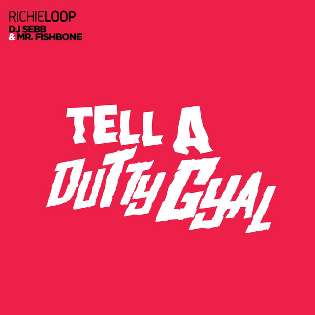 Tell a Dutty Gyal - Single by Richie Loop | Spotify