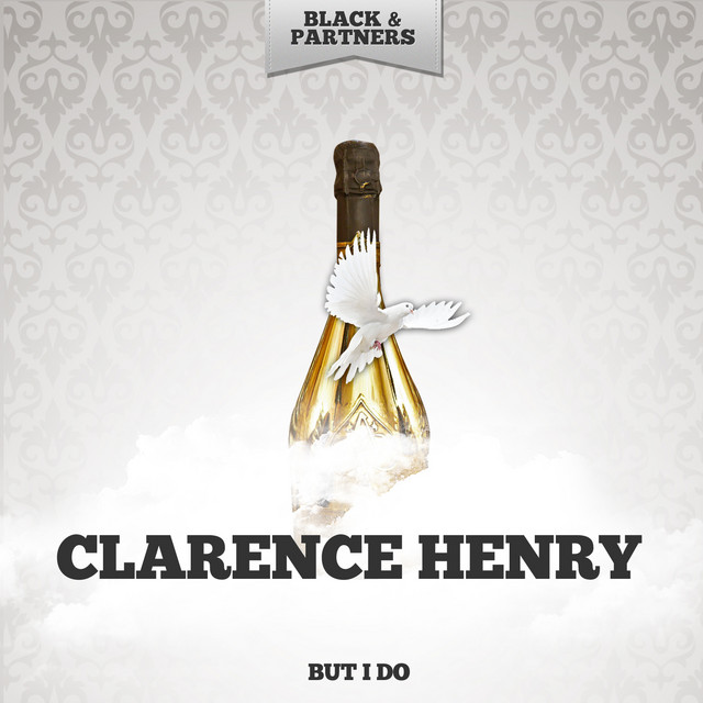 But I Do - Album by Clarence "Frogman" Henry | Spotify