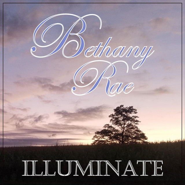 Illuminate - Single by Bethany Rae | Spotify