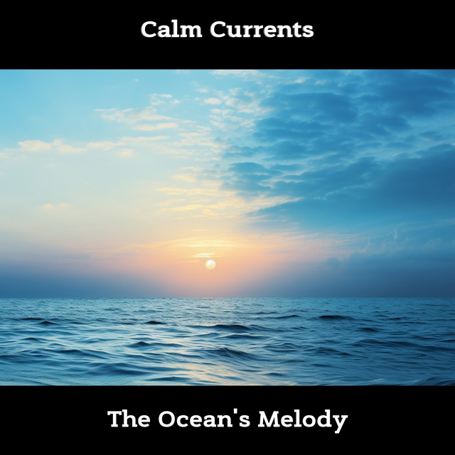 Calm Currents: The Ocean's Melody - Album by ASMR Ocean Waves | Spotify