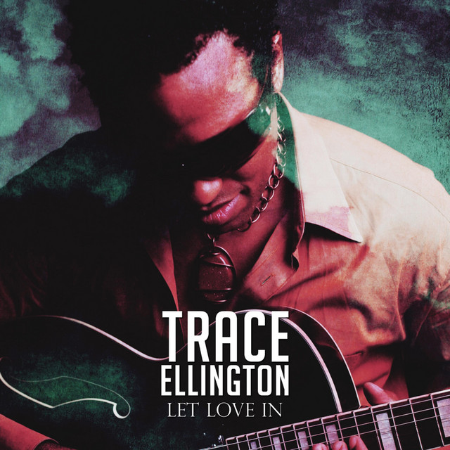 Let Love In - Album by Trace Ellington | Spotify