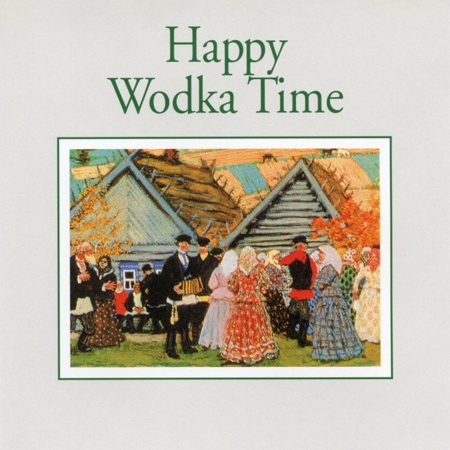 Happy Wodka Time - Compilation by Various Artists | Spotify