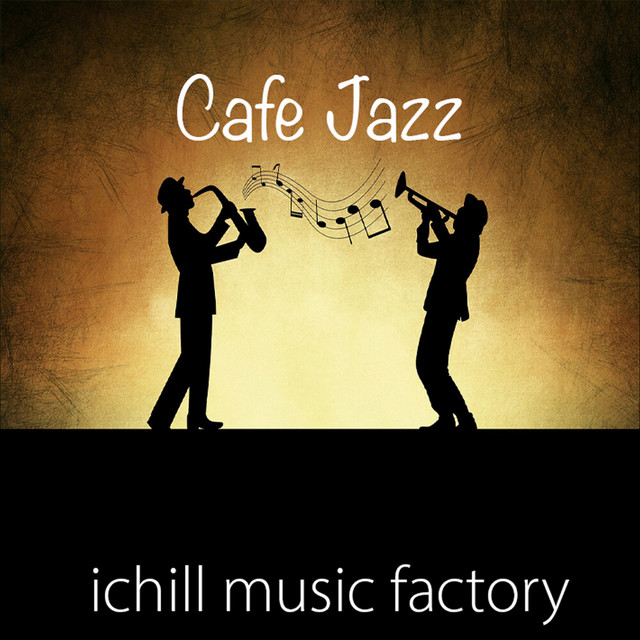 Café Jazz - Album by Ichill music Factory | Spotify