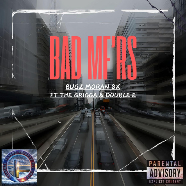 Bad Mf'rs - song and lyrics by Bugz Moran 8x, The Grigga, Double E ...