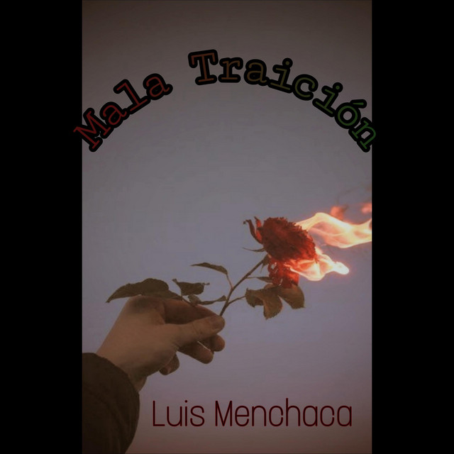Mala Traicion - Single by Luis Menchaca | Spotify