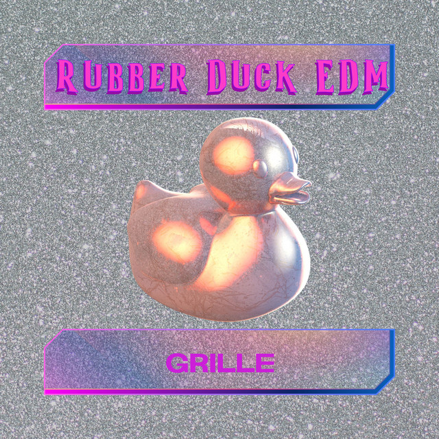Rubber Duck EDM - EP by Grille | Spotify