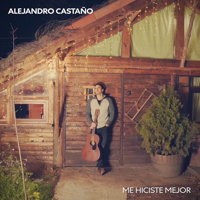 Me Hiciste Mejor - Single by Alejandro Castaño | Spotify
