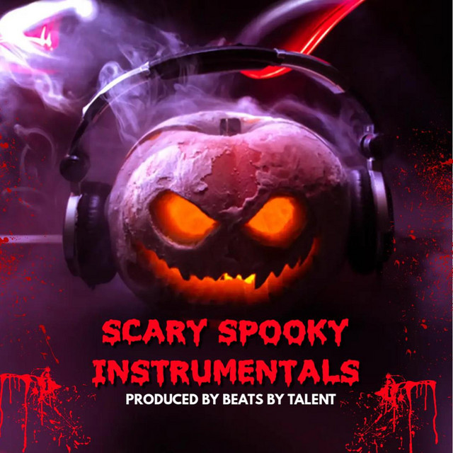 SCARY SPOOKY INSTRUMENTALS - Album by Beats by Talent | Spotify