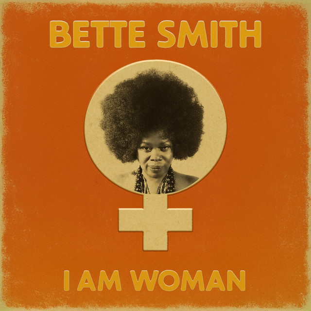 I Am Woman - Single by Bette Smith | Spotify