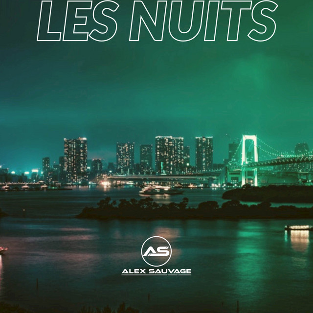 Les nuits - Single by Alex Sauvage | Spotify