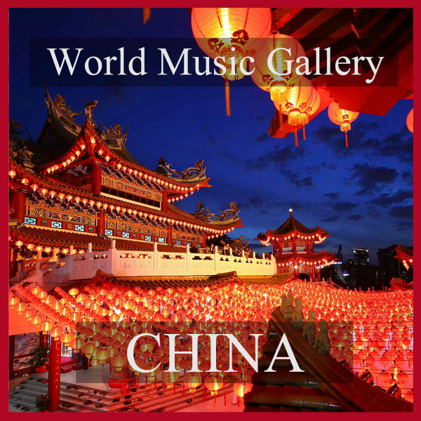 World Music Gallery - China - Album by Chinese Orchestra | Spotify