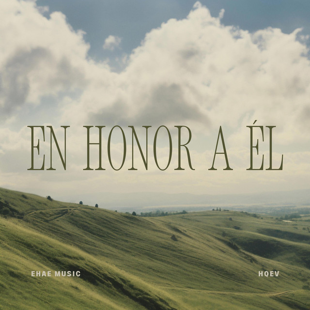 En Honor a Él - song and lyrics by En Honor a Él Music | Spotify