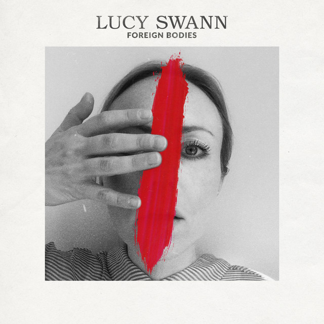 Foreign Bodies - Single by Lucy Swann | Spotify