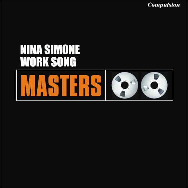 Work Song - Compilation by Nina Simone | Spotify
