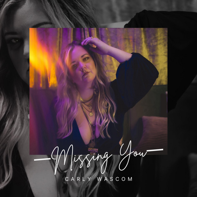 Missing You - Single by Carly Wascom | Spotify