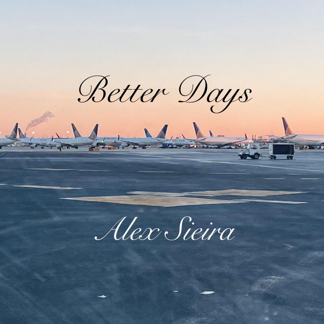 Better Days - song and lyrics by Alex Sieira | Spotify
