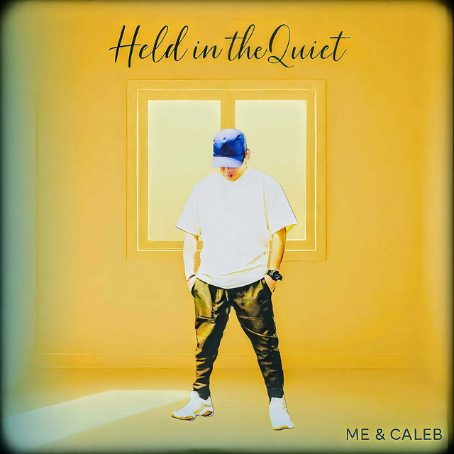 Held in the Quiet - EP by Me & Caleb | Spotify