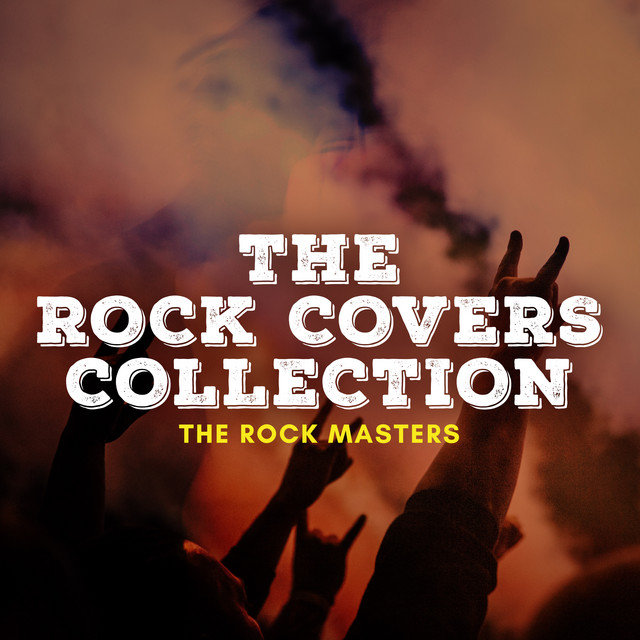 The Rock Covers Collection - Album by The Rock Masters | Spotify