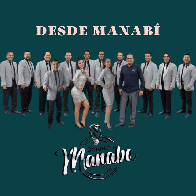 Desde Manabi - Album by La Orquesta Manaba | Spotify