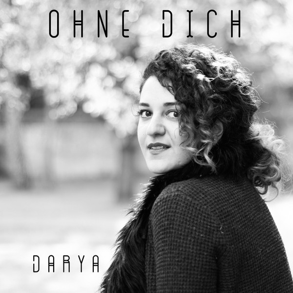 Ohne Dich - Single by Darya | Spotify