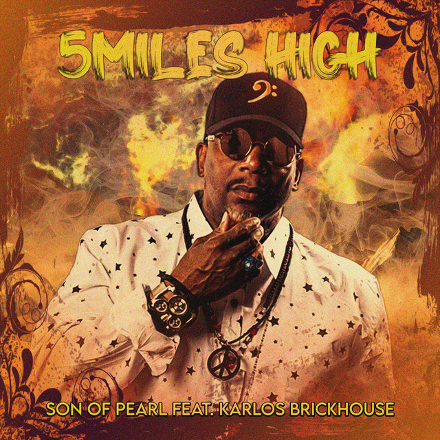 5 Miles High - song and lyrics by Son Of Pearl, Karlos BrickHouse | Spotify