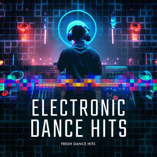 Electronic Dance Hits - Album by Fresh Dance Hits | Spotify