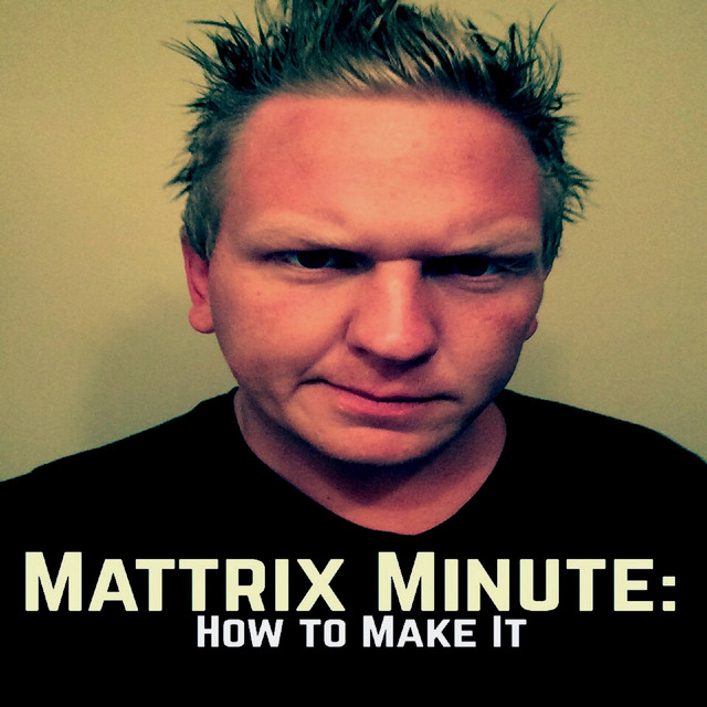 Mattrix Minute: How to Make It (feat. Ac da' perfecto) - Album by ...