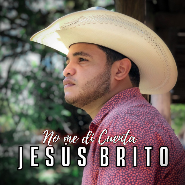No me dí Cuenta - Single by Jesús Brito | Spotify