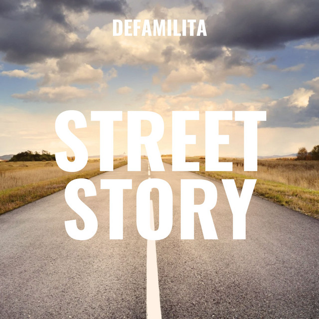 Street Story - Single by Defamilita | Spotify