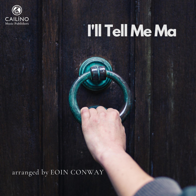 I'll Tell Me Ma - Single by Cailíno Music | Spotify