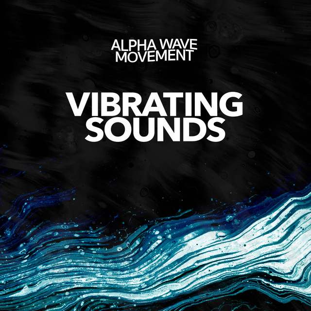 Vibrating Sounds - Album by Alpha Wave Movement | Spotify