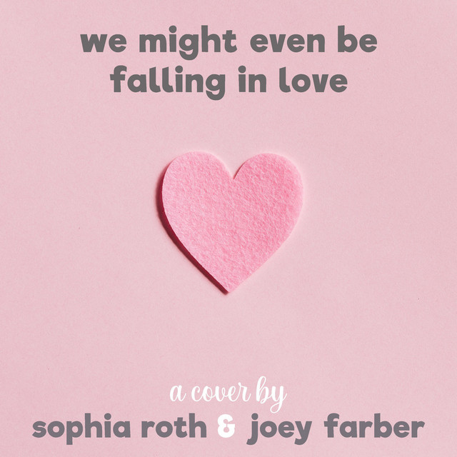 we might even be falling in love - Single by Sophia Roth | Spotify