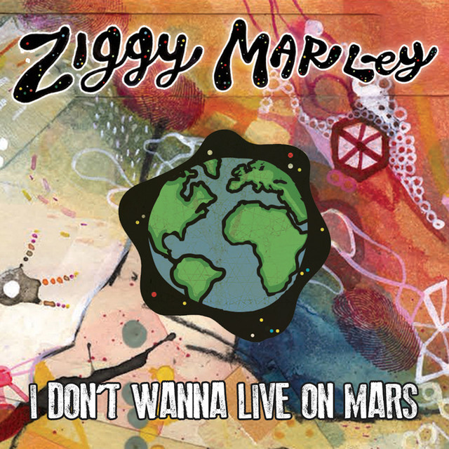 I Don't Wanna Live on Mars - Single by Ziggy Marley | Spotify