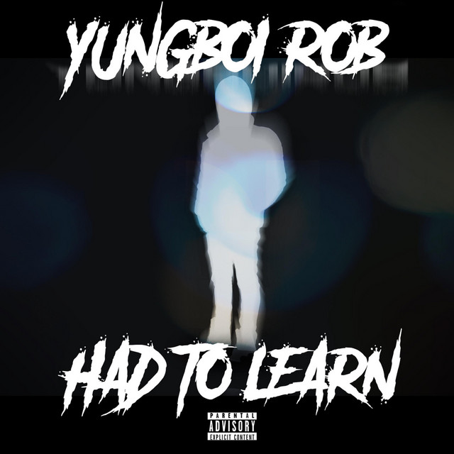 Had to Learn - Single by Yung Boi Rob | Spotify