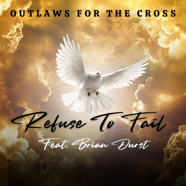 Refuse To Fail - Single by Outlaws For The Cross | Spotify