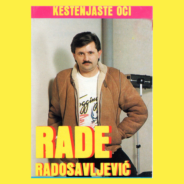 Kestenjaste oci - Album by Rade Radosavljevic | Spotify