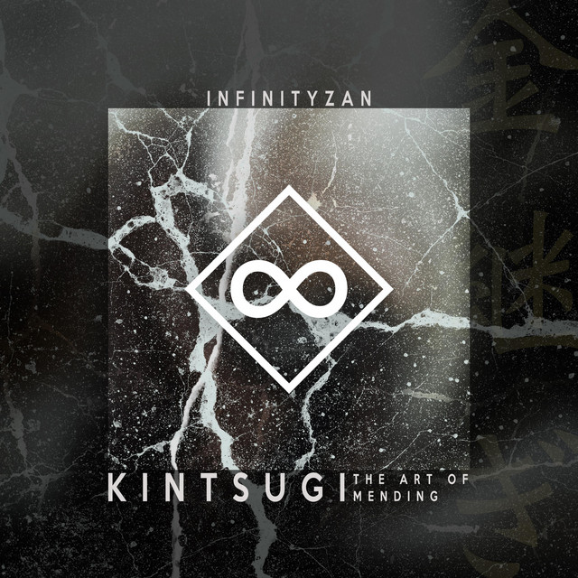 Kintsugi: The Art of Mending - Album by Infinity Zan | Spotify