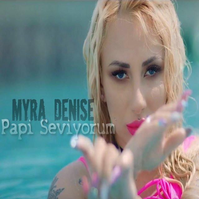 Papi / Seviyorum - Single by Myra Denise | Spotify