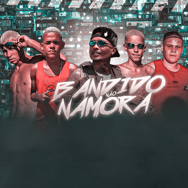 Bandido Não Namora (feat. É o Gordinho & MC Vitinho Avassalador) [Brega ...