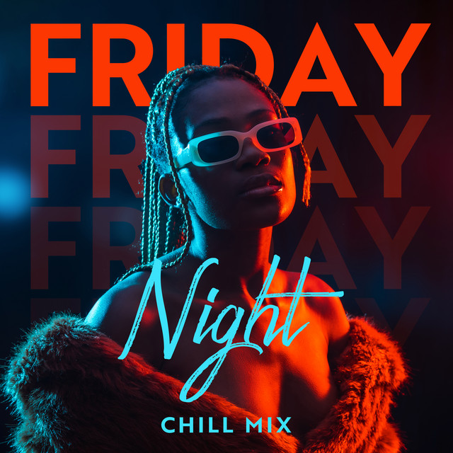 Friday Night Chill Mix: Cocktail Chillhouse, Evening Pleasure, After ...