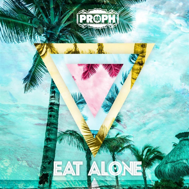 Eat Alone - Album by PROPH | Spotify