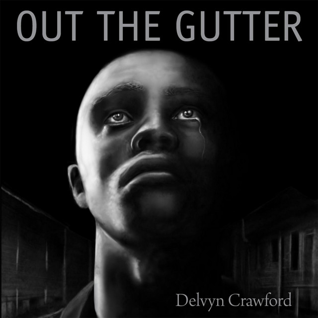 Out the Gutter - Single by Delvyn Crawford | Spotify