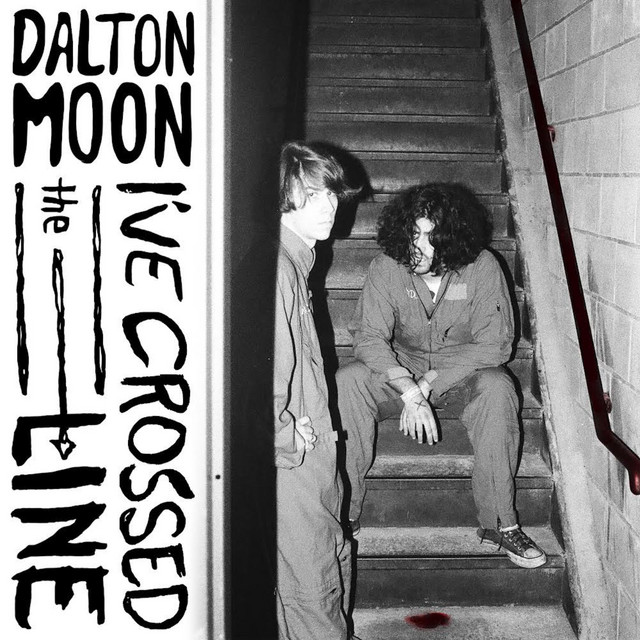 I've Crossed The Line - Single by Dalton Moon | Spotify