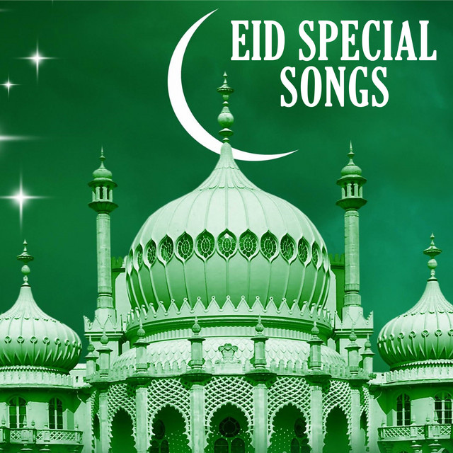 Eid Special Songs - Compilation by Various Artists | Spotify