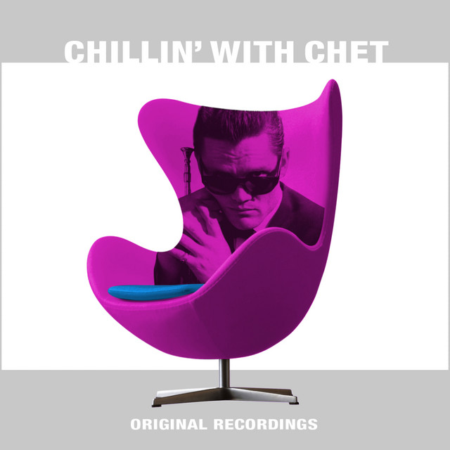 Chillin' With Chet - Compilation by Chet Baker | Spotify