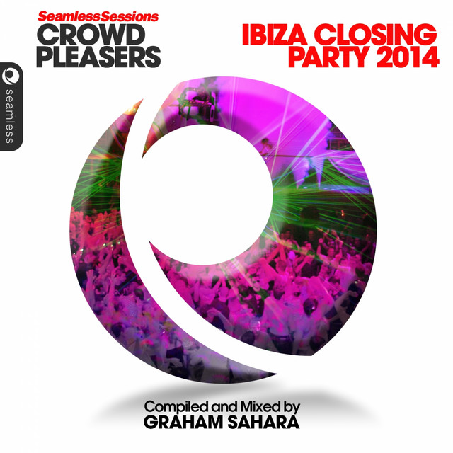 Seamless Sessions Crowd Pleasers Ibiza Closing Party '14 (Compiled ...