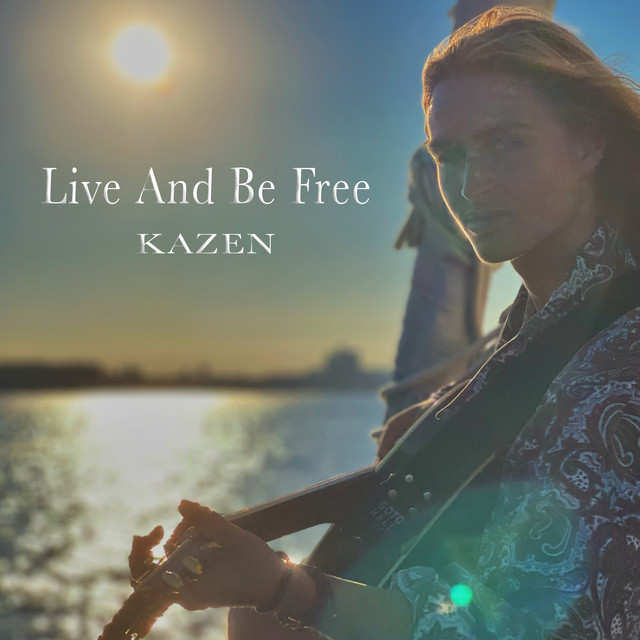 Live And Be Free Song And Lyrics By KAZEN Spotify