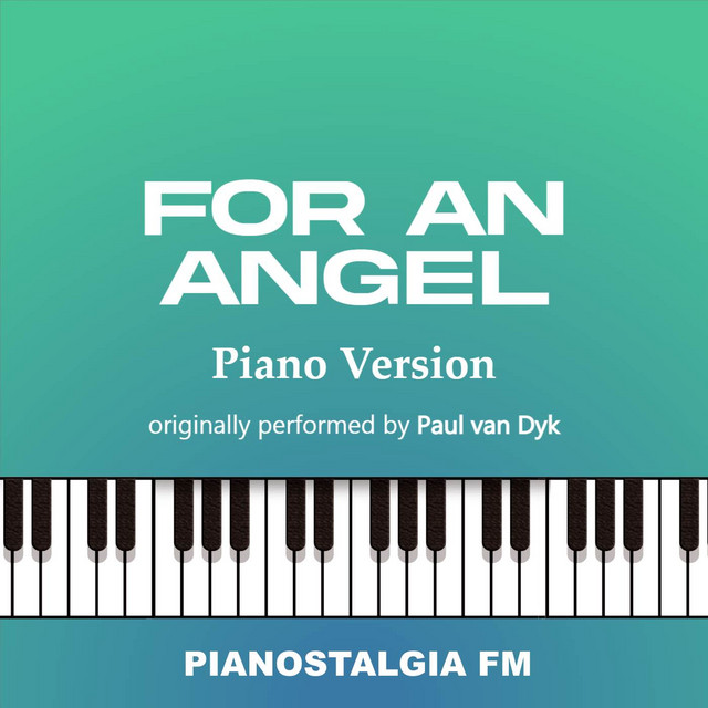 For An Angel (Piano Version) - Single by Pianostalgia FM | Spotify