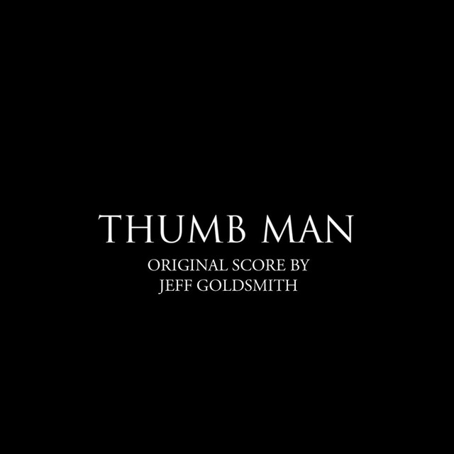 Thumb Man (Original Motion Picture Soundtrack) - EP by Jeff Goldsmith ...