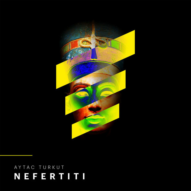 Nefertiti by Aytac Turkut | Listen on Spotify, SoundCloud, YouTube ...